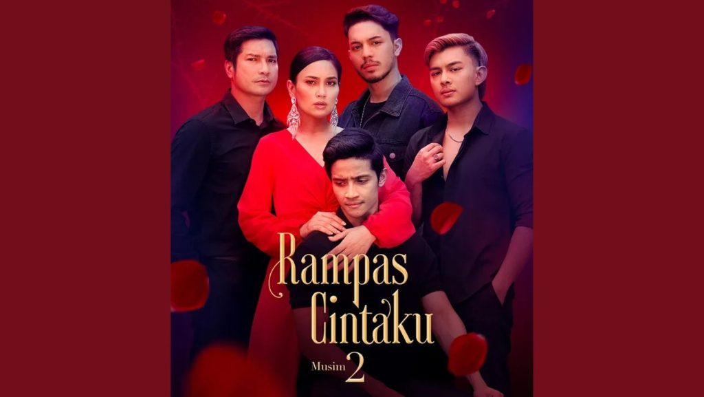 Rampas Cintaku 2 : Sinopsis Drama, Watak Pelakon Dan Episod – MURAI
